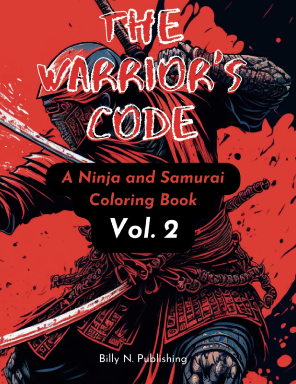 Buy The Warrior's Code: A Ninja and Samurai Coloring Book-- Volume 2: ...