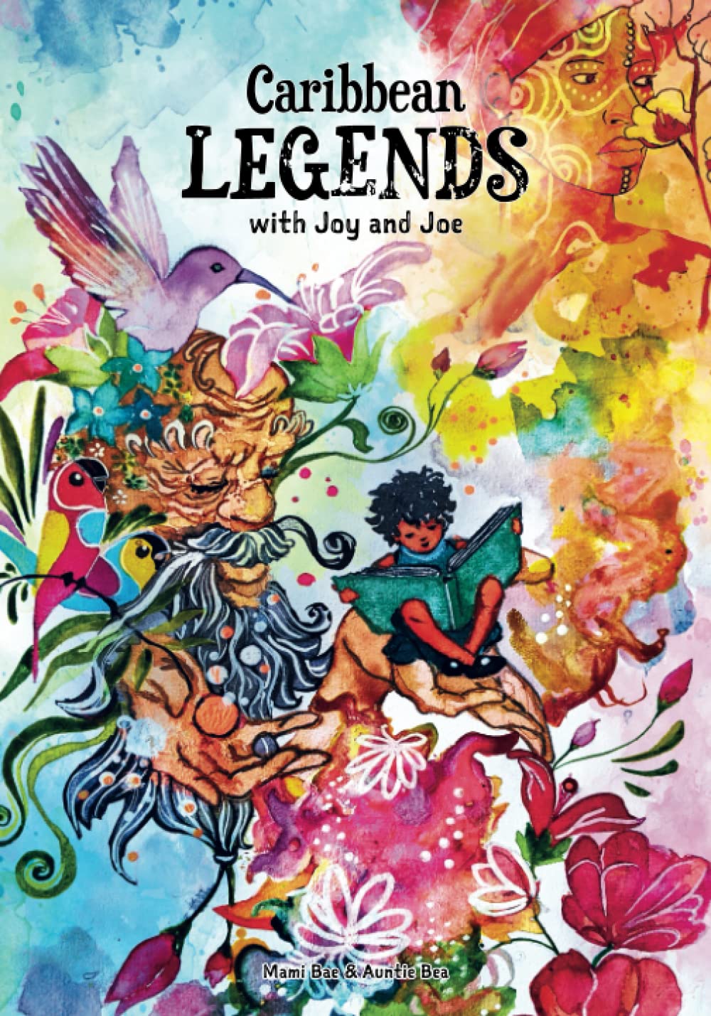 Caribbean Legends: with Joy and Joe: Auntie Bea, Mami Bae, Andres ...