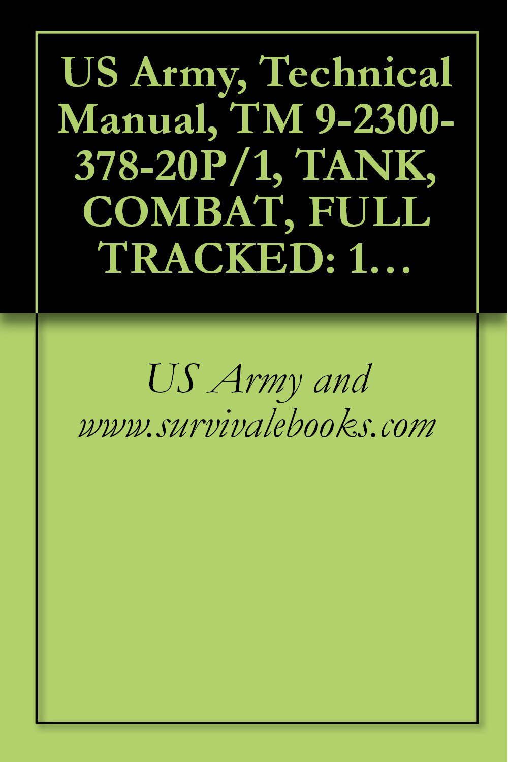 Amazon.com: US Army, Technical Manual, TM 9-2300-378-20P/1, TANK ...