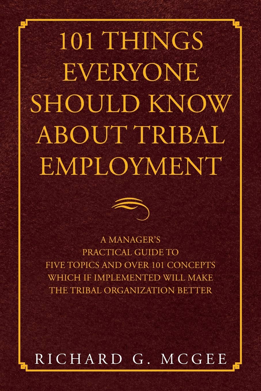 101 Things Everyone Should Know About Tribal Employment: A Manager's ...