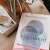 Radical Alignment: How to Have Game-Changing Conversations That Will ...