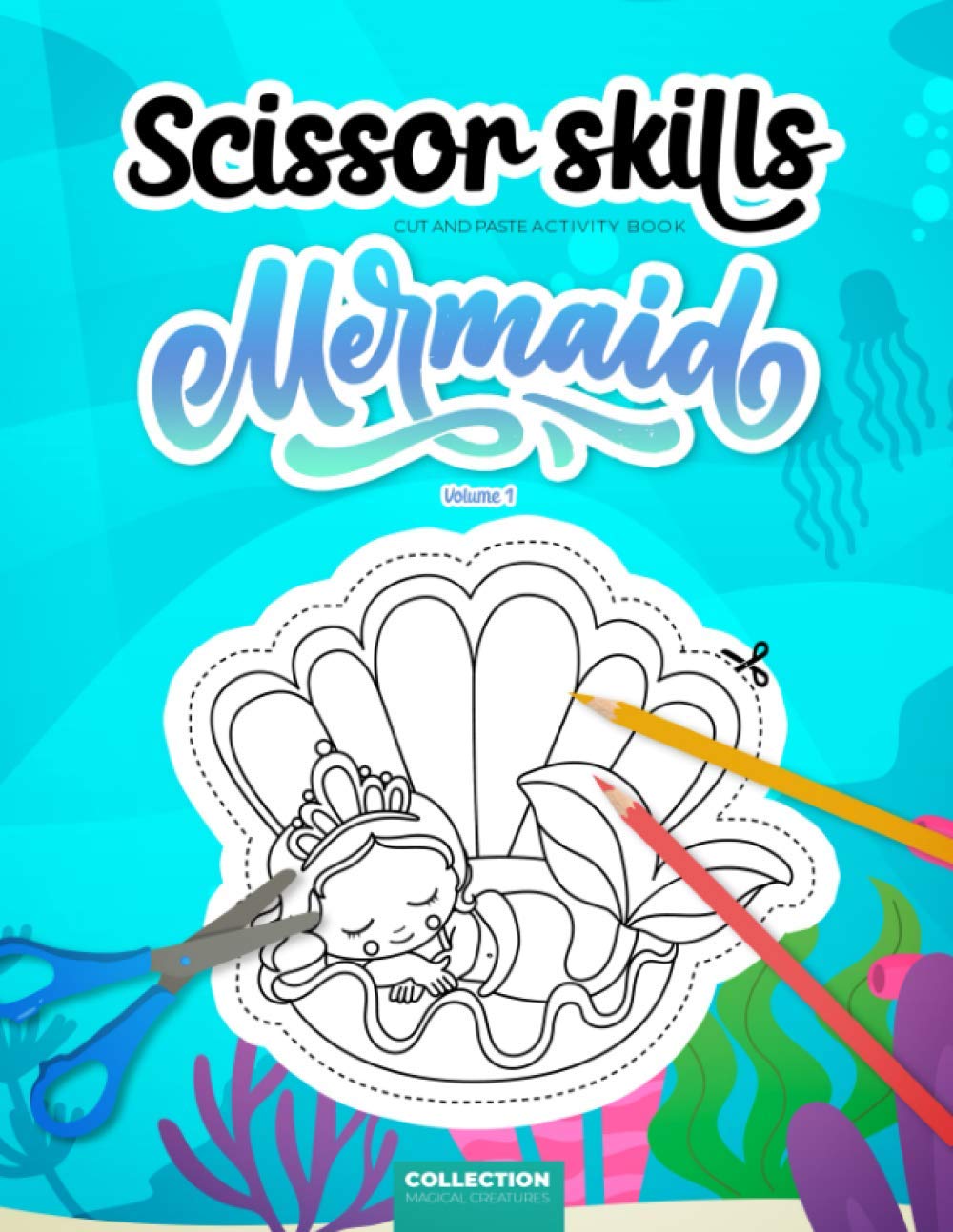 Scissor Skills - Cut and Paste Activity Book - Mermaid - Volume 1 ...