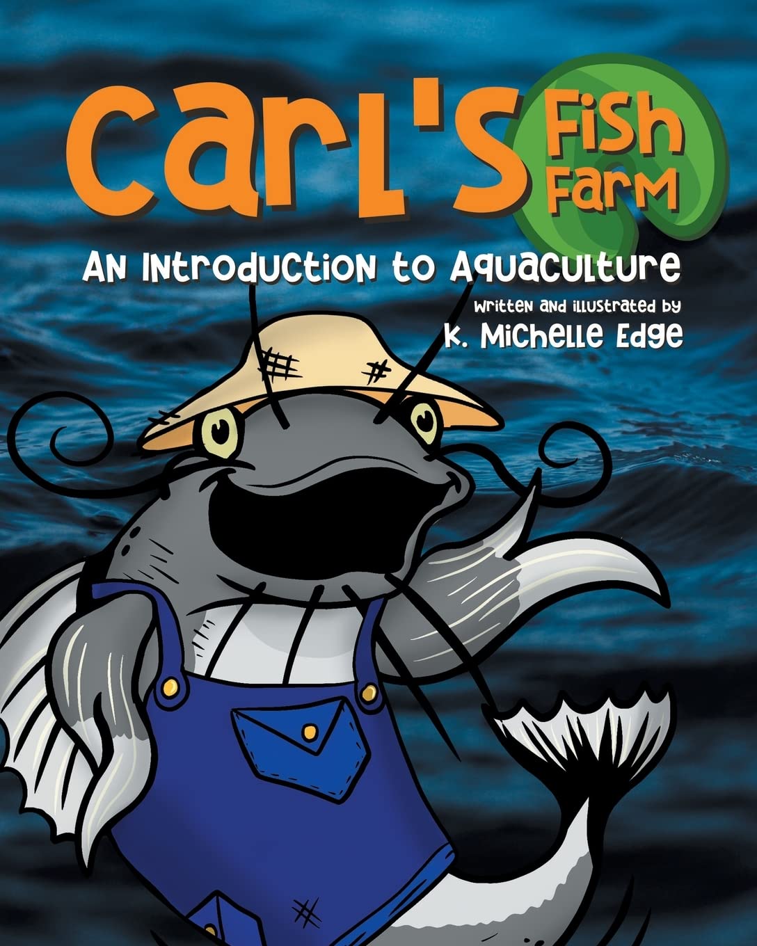 Carl's Fish Farm: An Introduction to Aquaculture: A children's ...