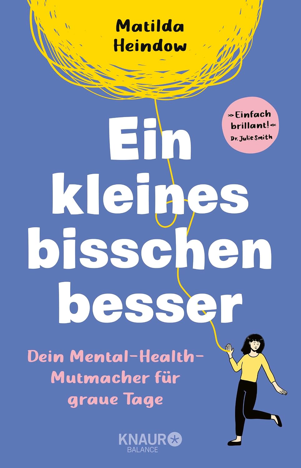 Ein kleines bisschen besser: Dein Mental-Health-Mutmacher für graue ...