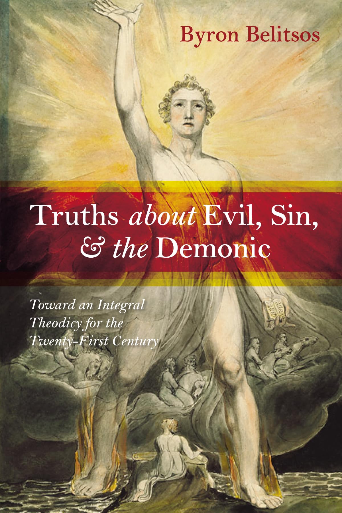 Truths about Evil, Sin, and the Demonic: Toward an Integral Theodicy ...