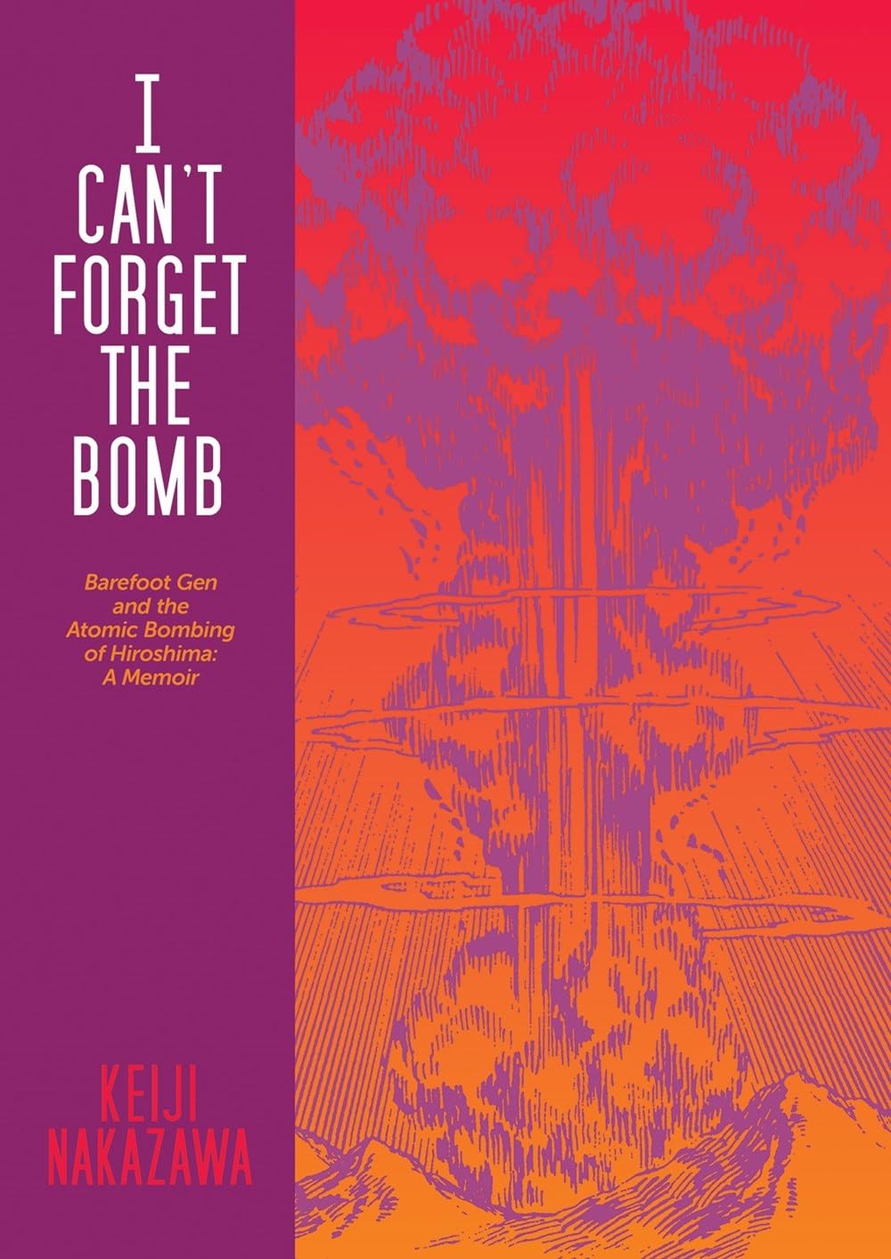 I Can't Forget the Bomb: Barefoot Gen and the Atomic Bombing of ...