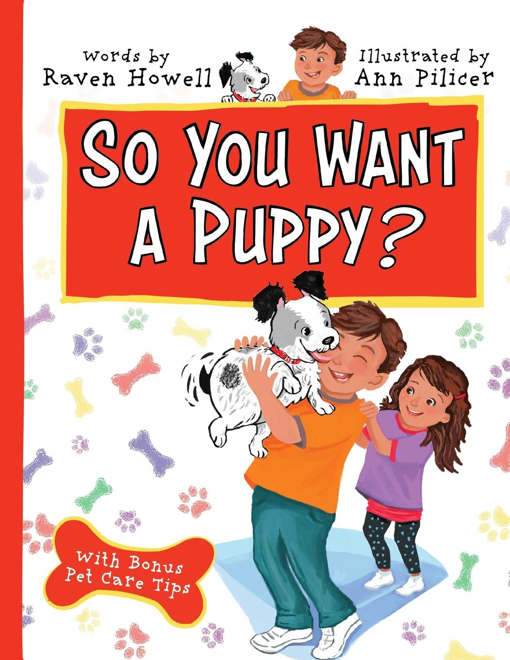 So You Want a Puppy?: Howell, Raven, Pilicer, Ann: 9781947854581 ...