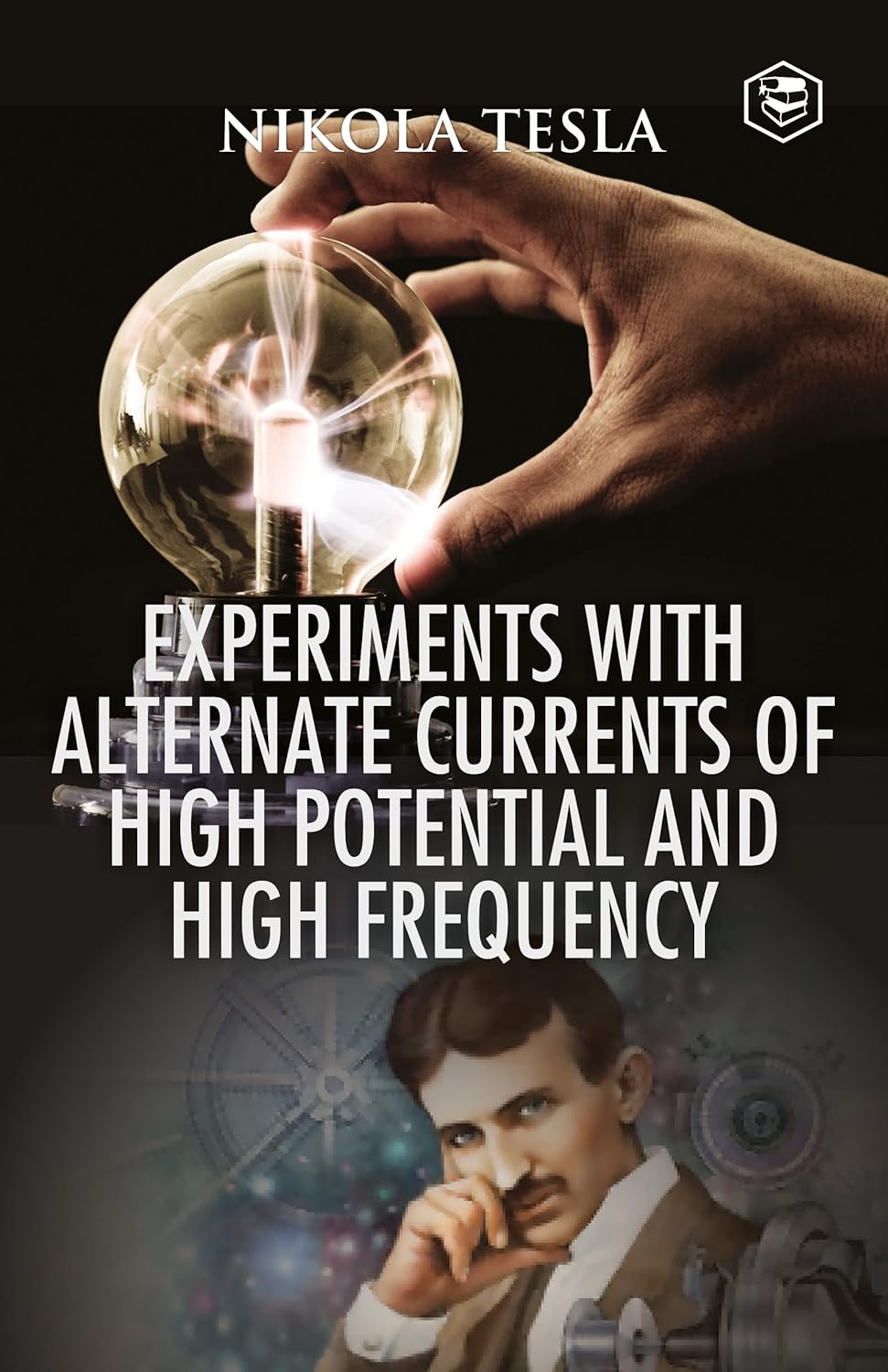 Experiments with Alternate Currents of High Potential and High ...