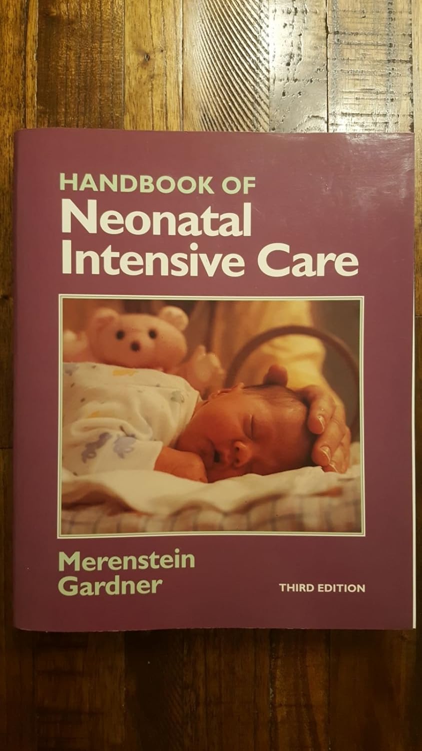 Handbook of Neonatal Intensive Care: Merenstein, Gerald B.; Gardner ...