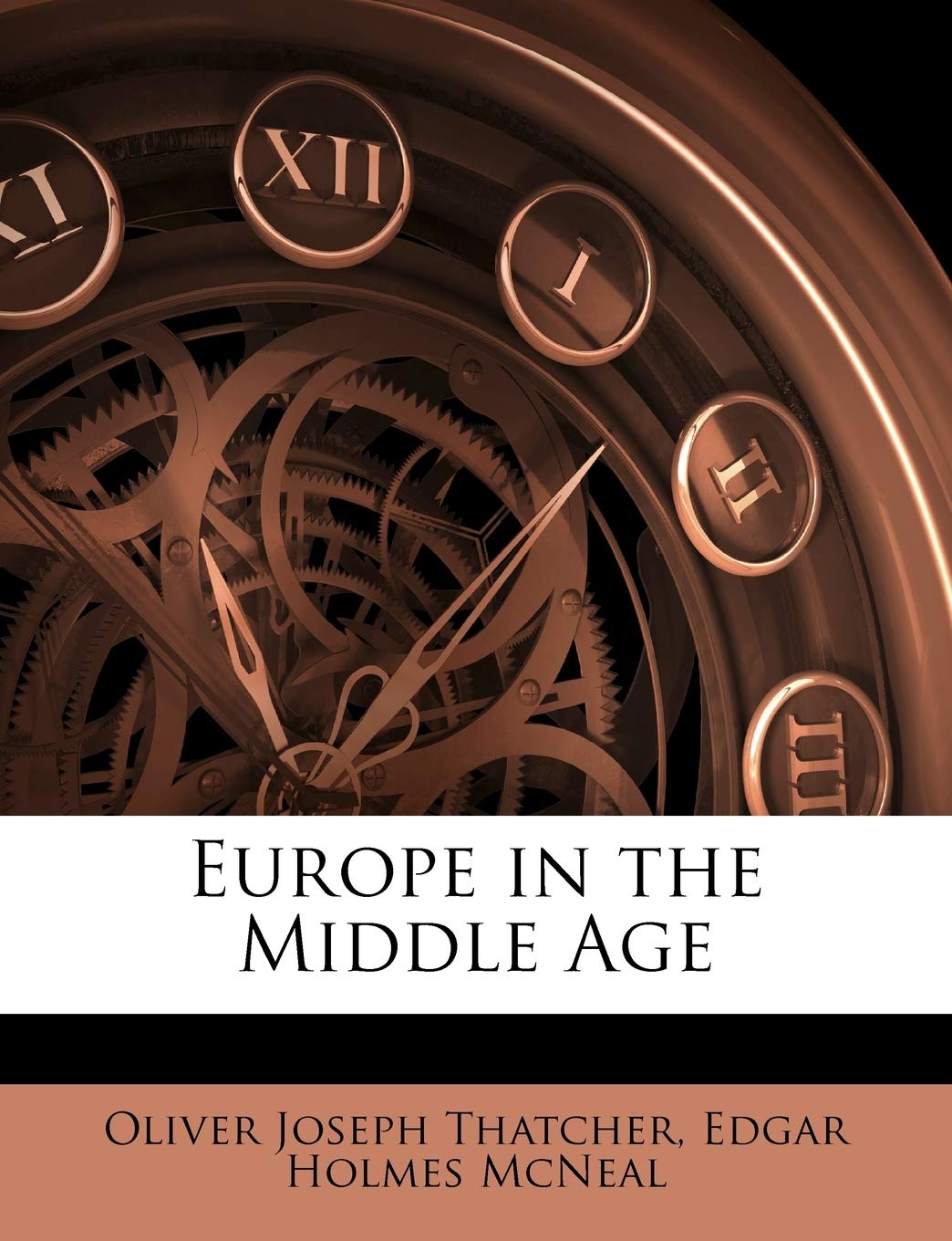 Europe in the Middle Age: Thatcher, Oliver Joseph, McNeal, Edgar Holmes ...