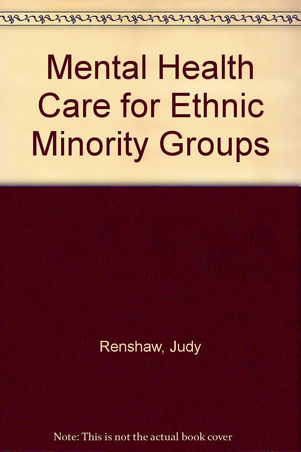 Mental Health Care for Ethnic Minority Groups: Renshaw, Judy ...
