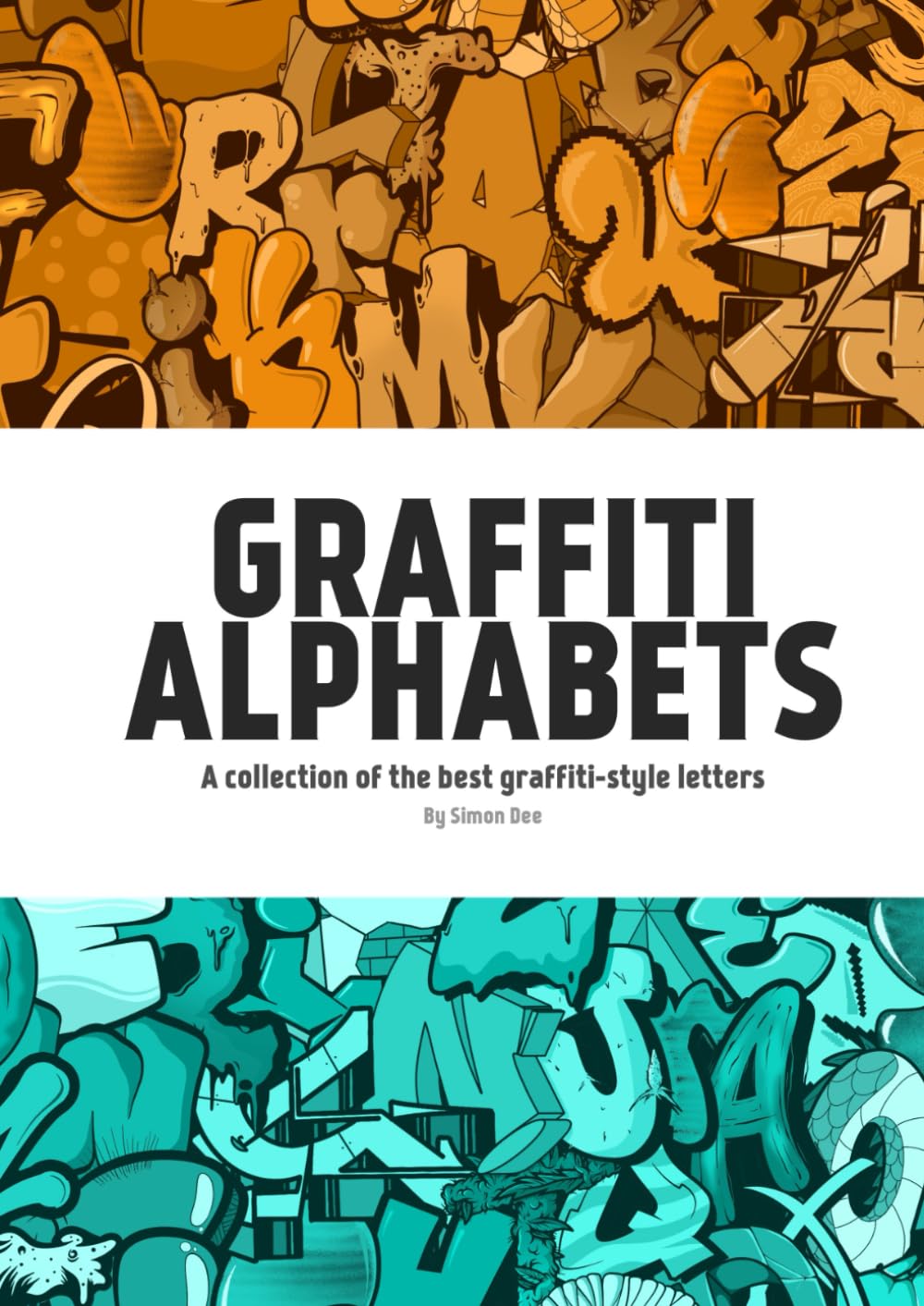Graffiti Alphabets by Simon Dee: A collection of the best graffiti ...