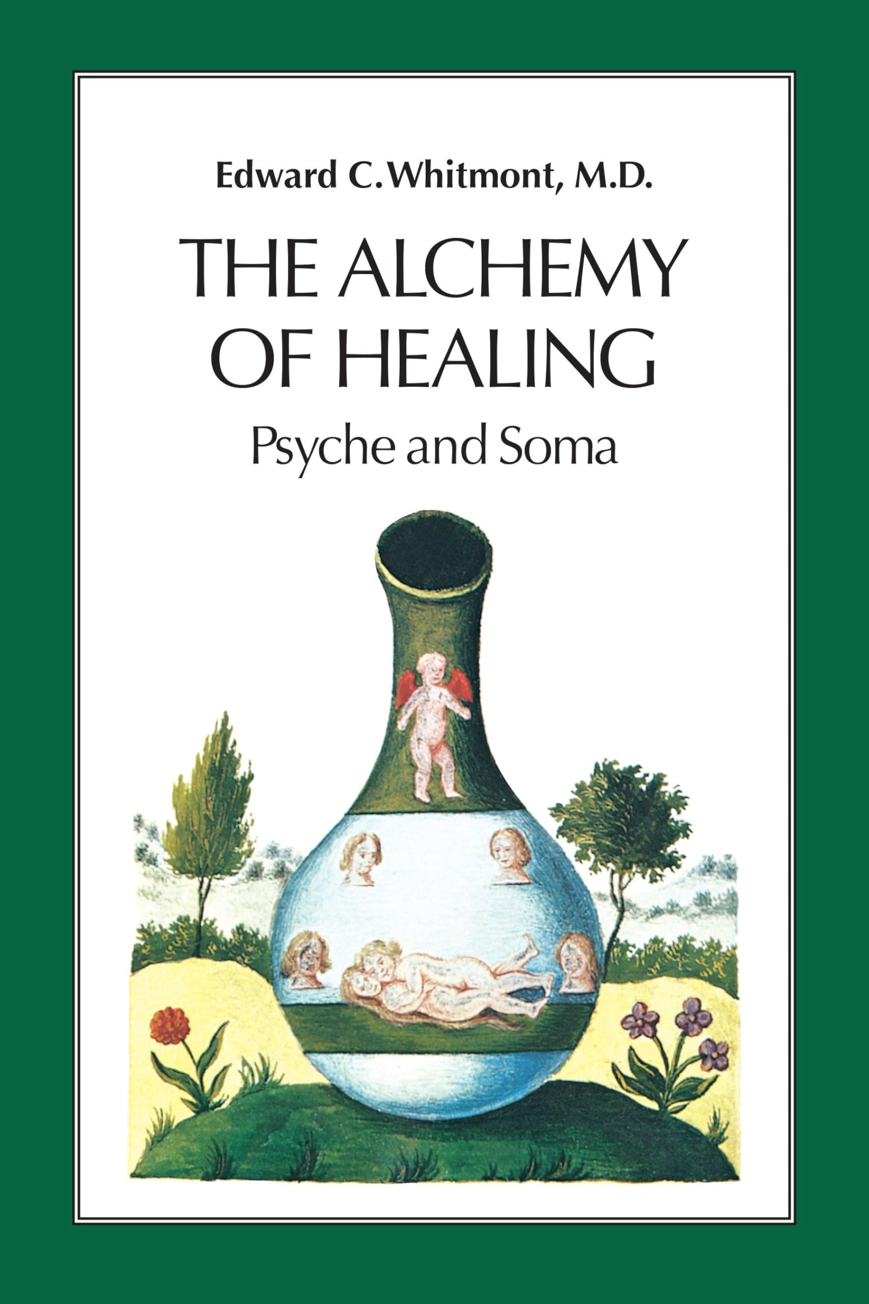 The Alchemy of Healing: Psyche and Soma: Whitmont MD, Edward C ...