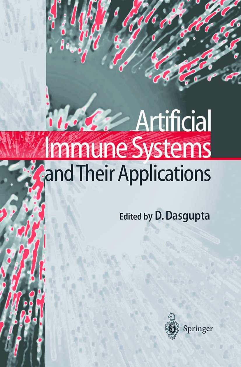 Artificial Immune Systems and Their Applications: 9783642641749 ...