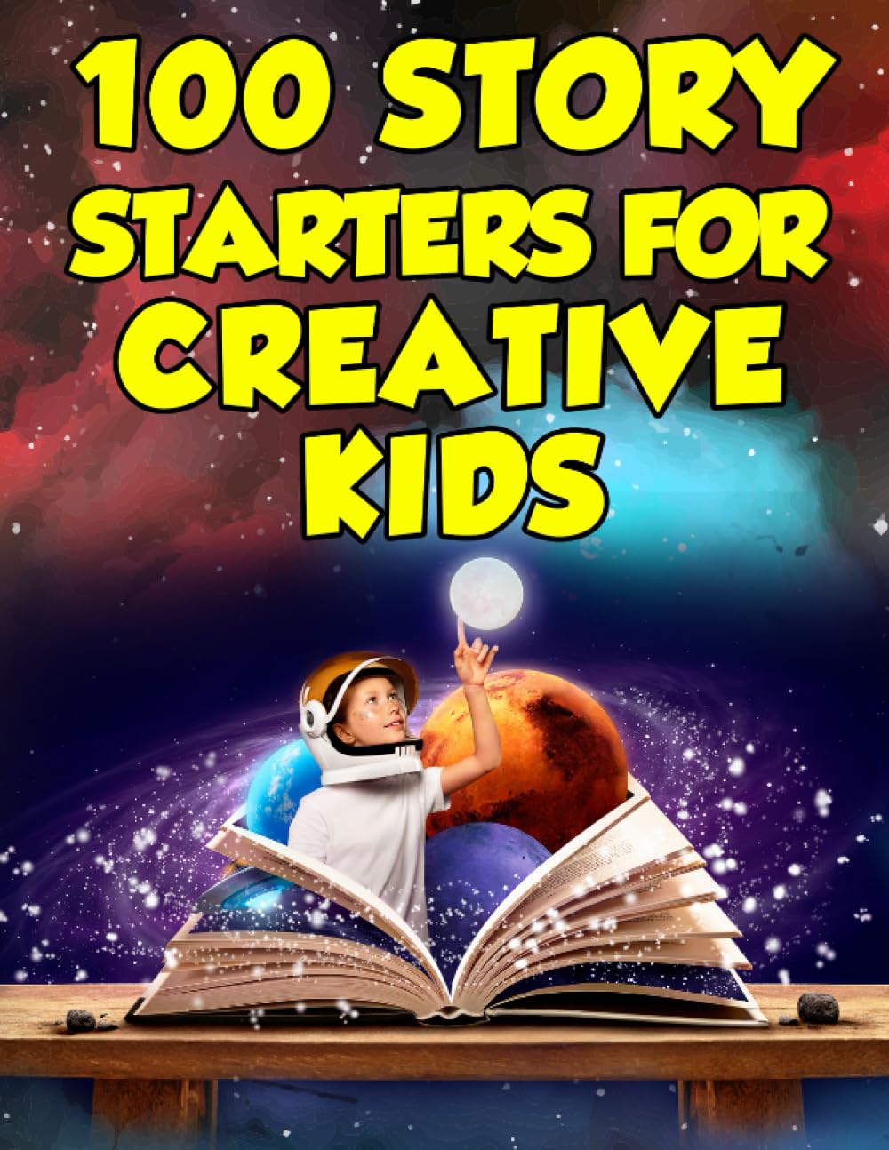 Amazon.com: 100 Story Starters for Creative Kids: Sparking Imaginations ...