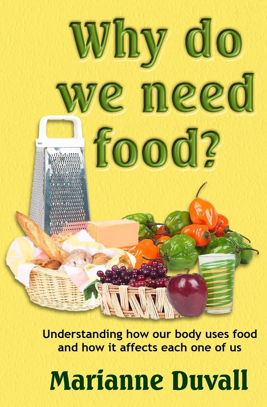 Why do we need food?: understanding how our body uses food: Duvall ...