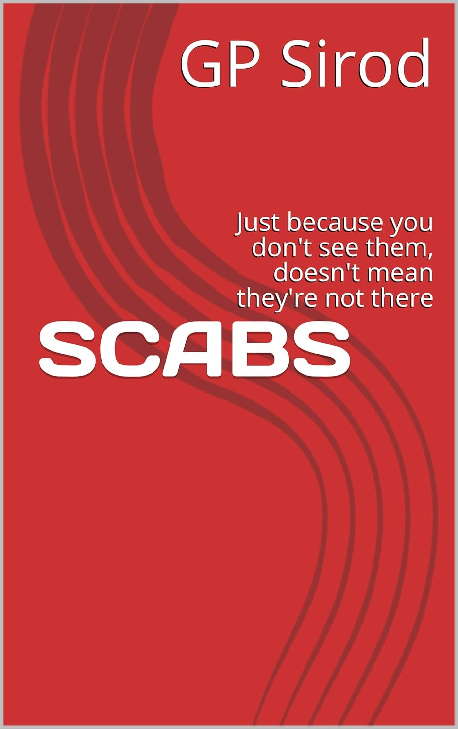 Amazon.com: SCABS: Just because you don't see them, doesn't mean they ...