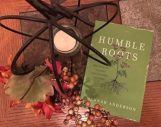 Humble Roots: How Humility Grounds and Nourishes Your Soul: Anderson ...