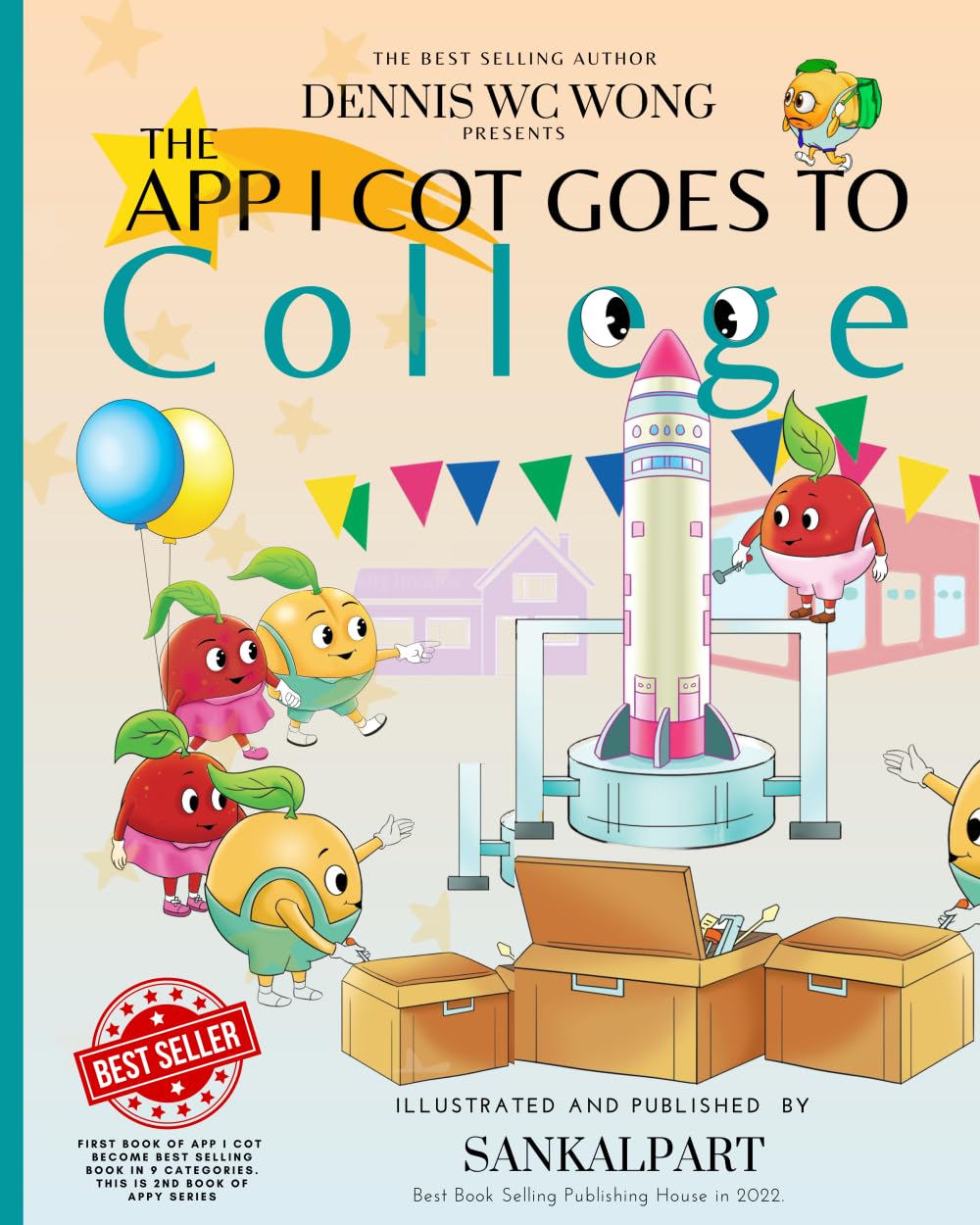 Amazon.com: THE APP I COT GOES TO COLLEGE: 9781737241133: WONG, DENNIS ...