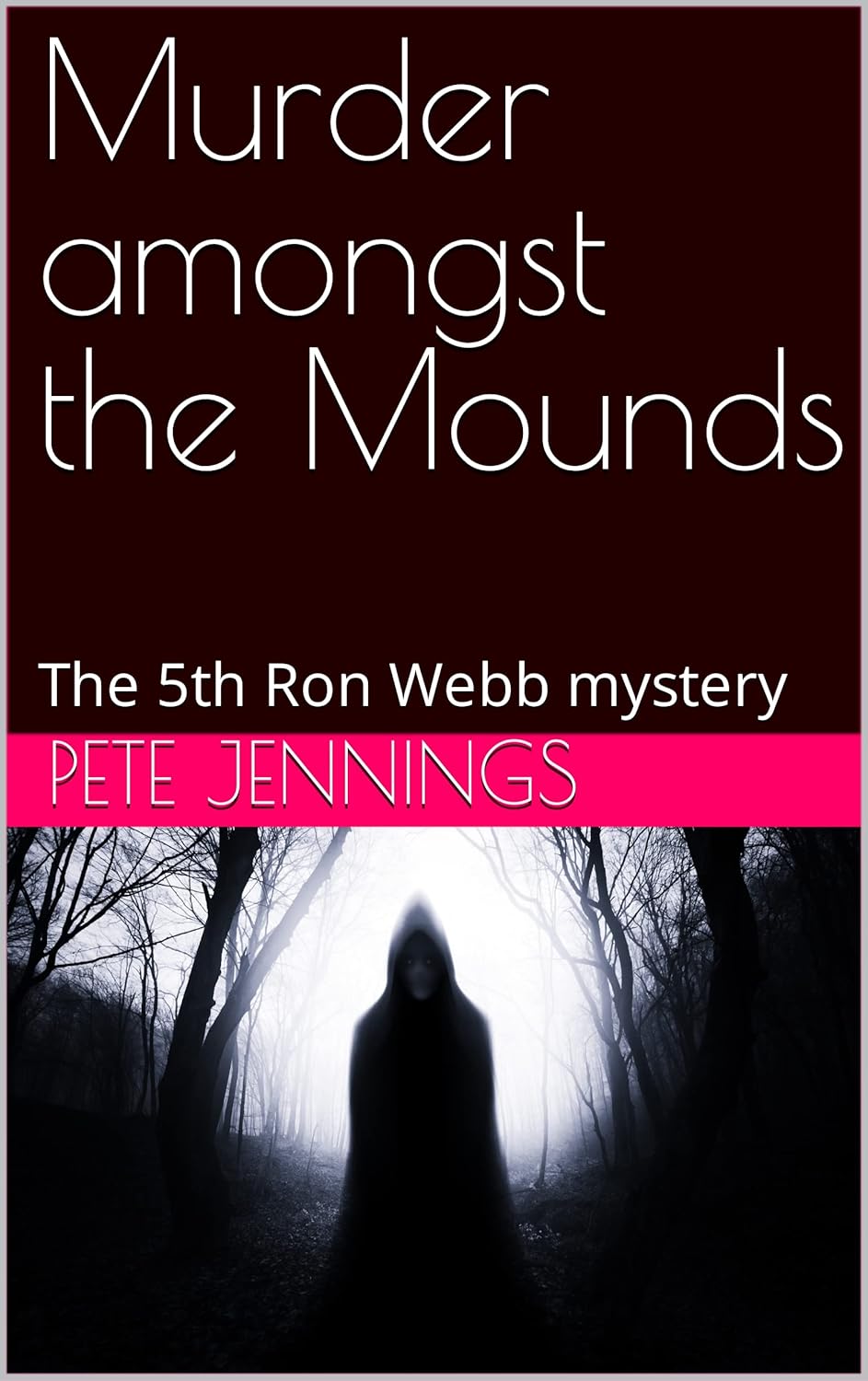 Murder amongst the Mounds: The 5th Ron Webb mystery (A Ron Webb Mystery ...