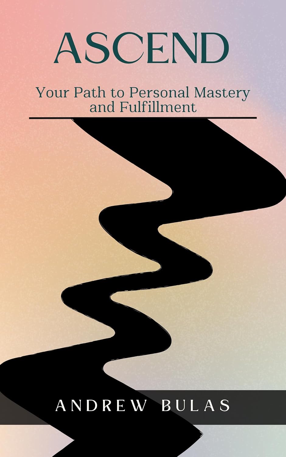 Amazon.com: Ascend: Your Path To Personal Mastery And Fullfillment ...
