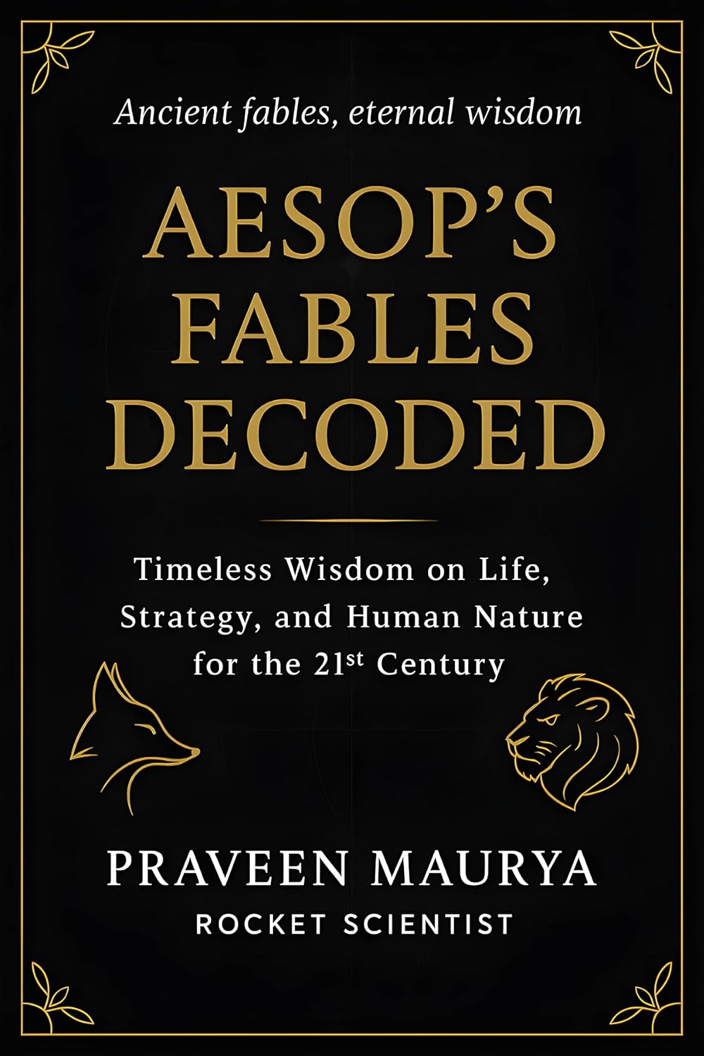Aesop’s Fables Decoded: Timeless Wisdom on Life, Strategy, and Human ...