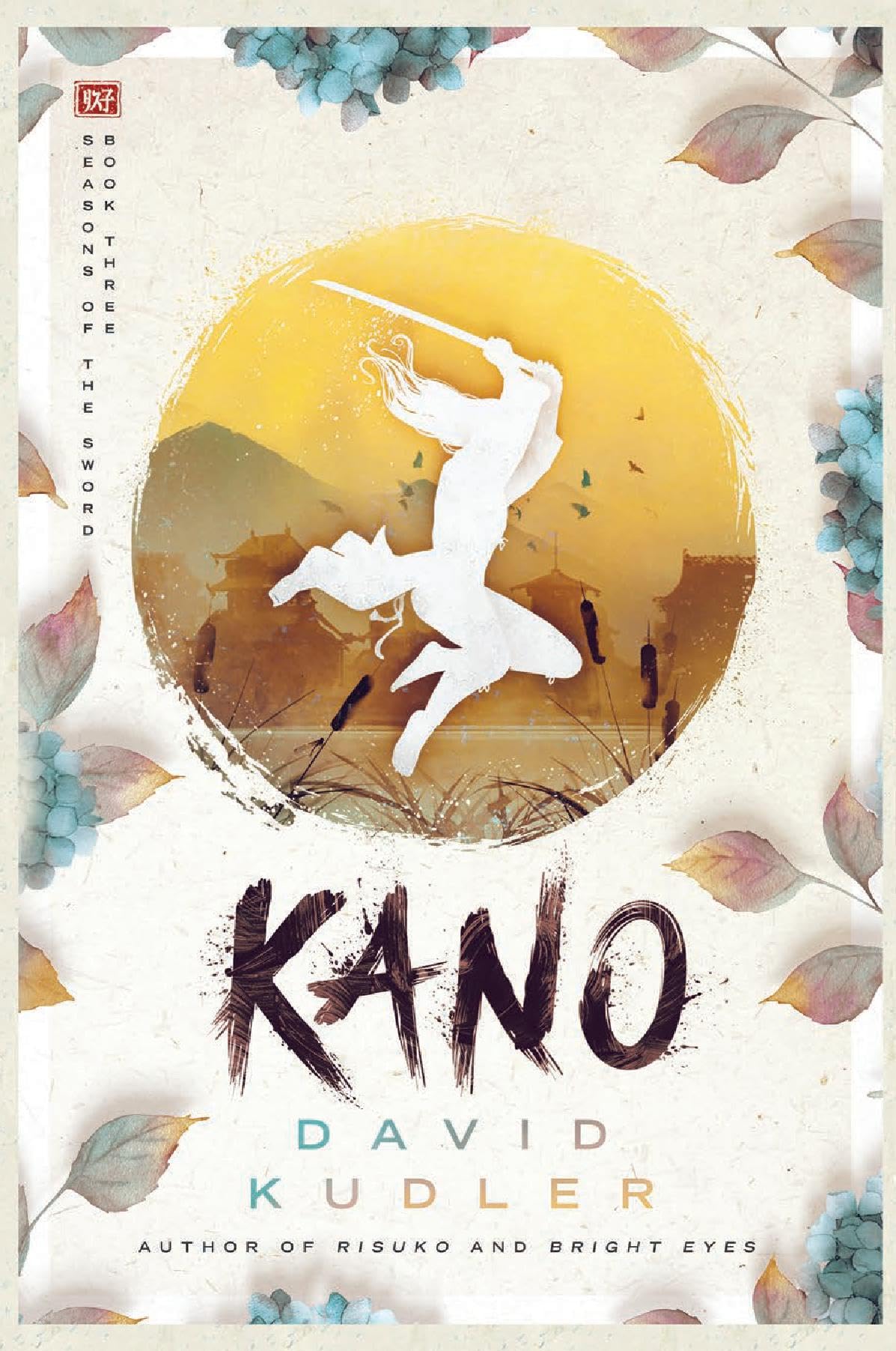 Amazon.com: Kano: A Kunoichi Tale (Seasons of the Sword): 9781938808685 ...