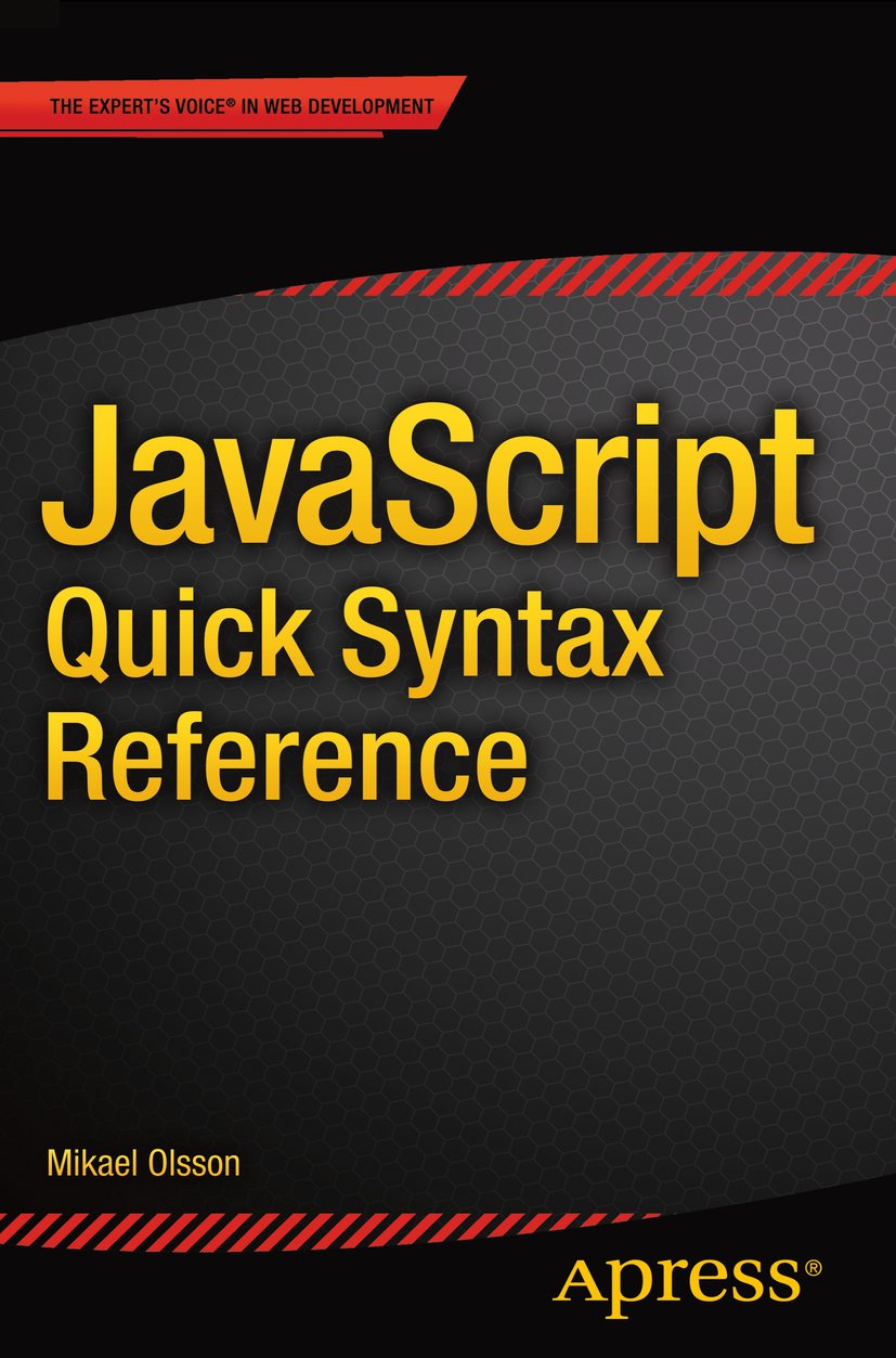 JavaScript Quick Syntax Reference 1st ed., Olsson, Mikael, eBook - Amazon.com