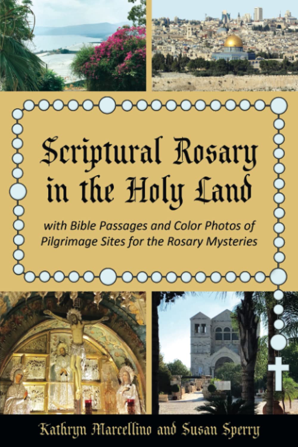 Scriptural Rosary in the Holy Land: with Bible Passages and Color ...
