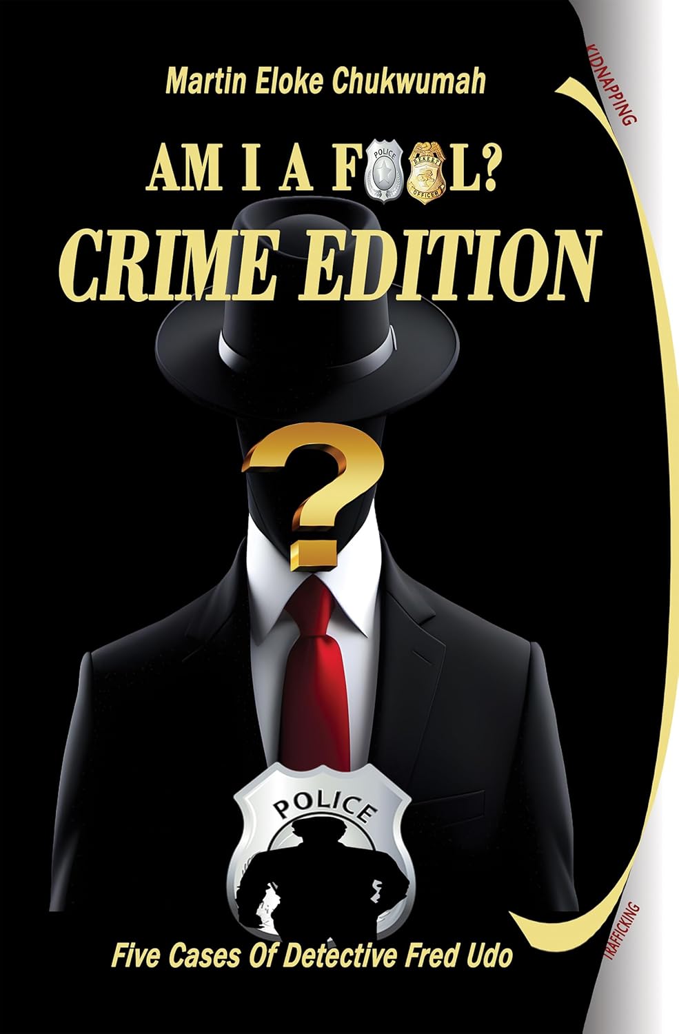 AM I A FOOL? - CRIME EDITION: Five Cases Of Detective Fred Udo eBook ...