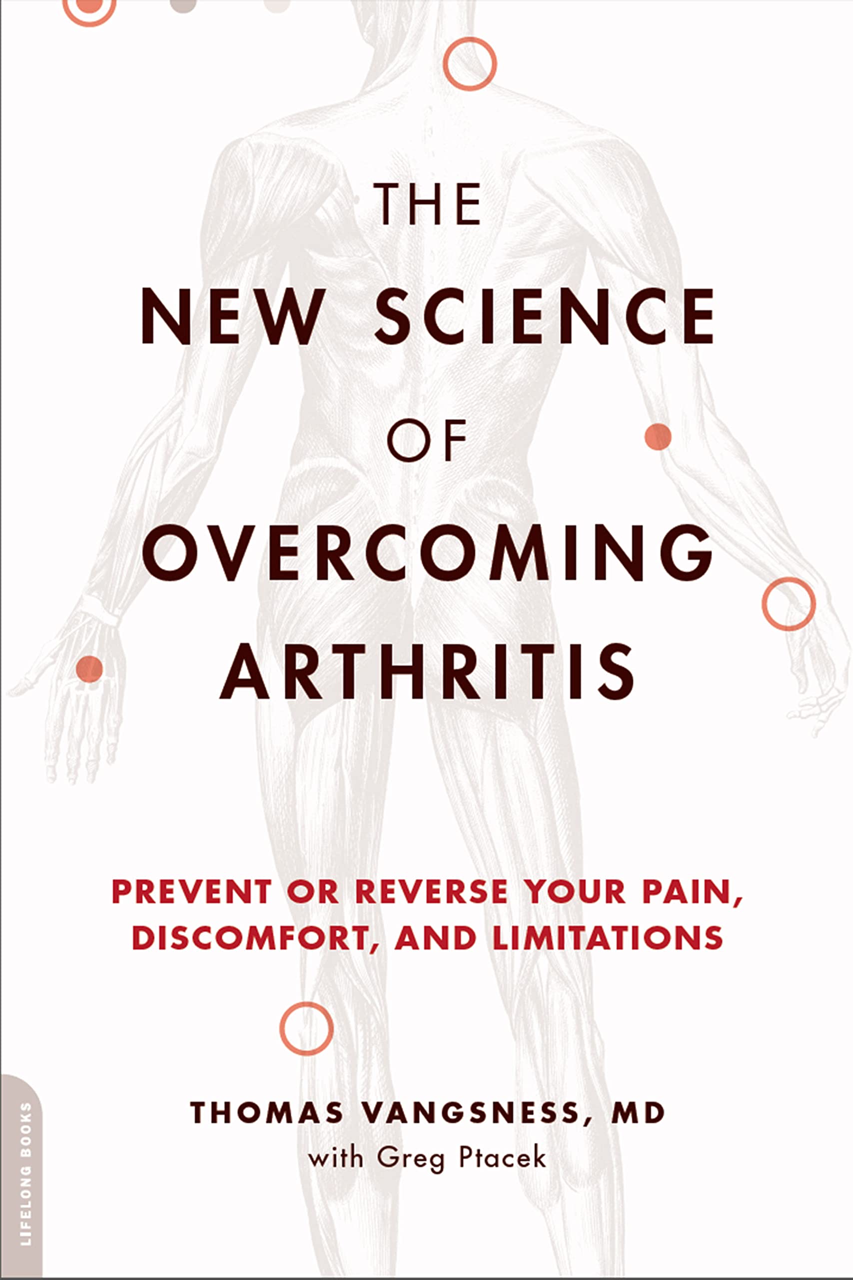 The New Science of Overcoming Arthritis: Prevent or Reverse Your Pain ...