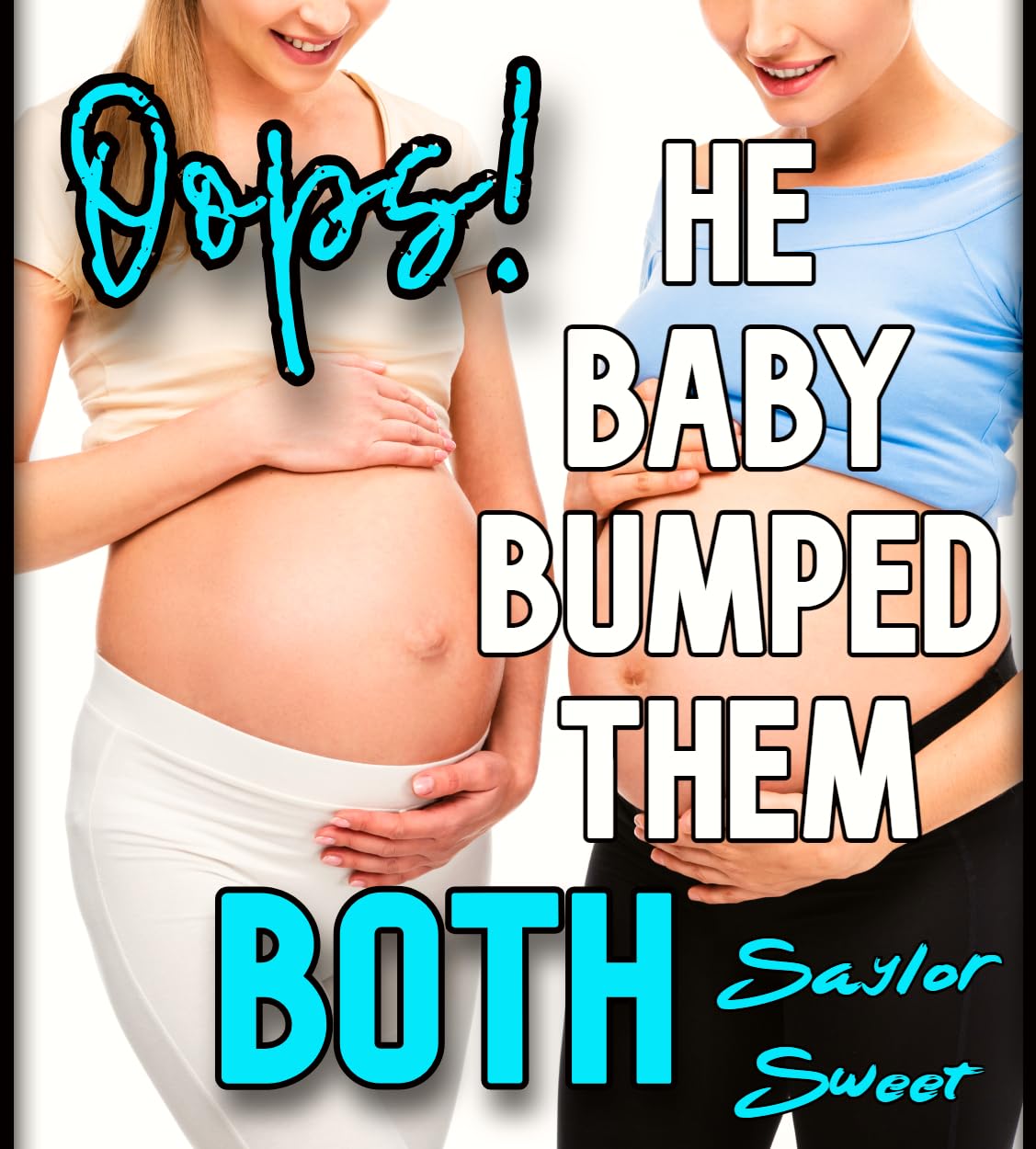 Oops! He Baby Bumped Them BOTH - Kindle edition by Sweet, Saylor. Literature & Fiction Kindle ...
