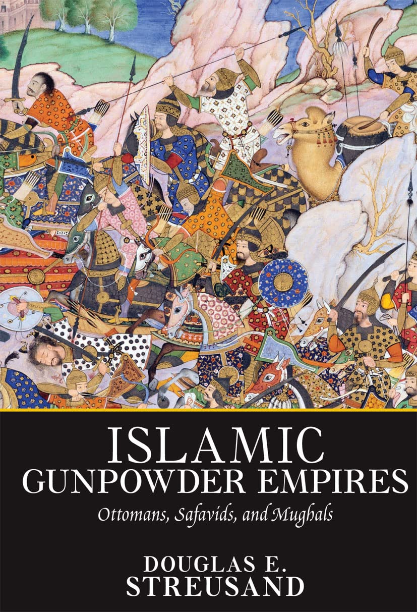 Amazon.com: Islamic Gunpowder Empires: Ottomans, Safavids, and Mughals ...