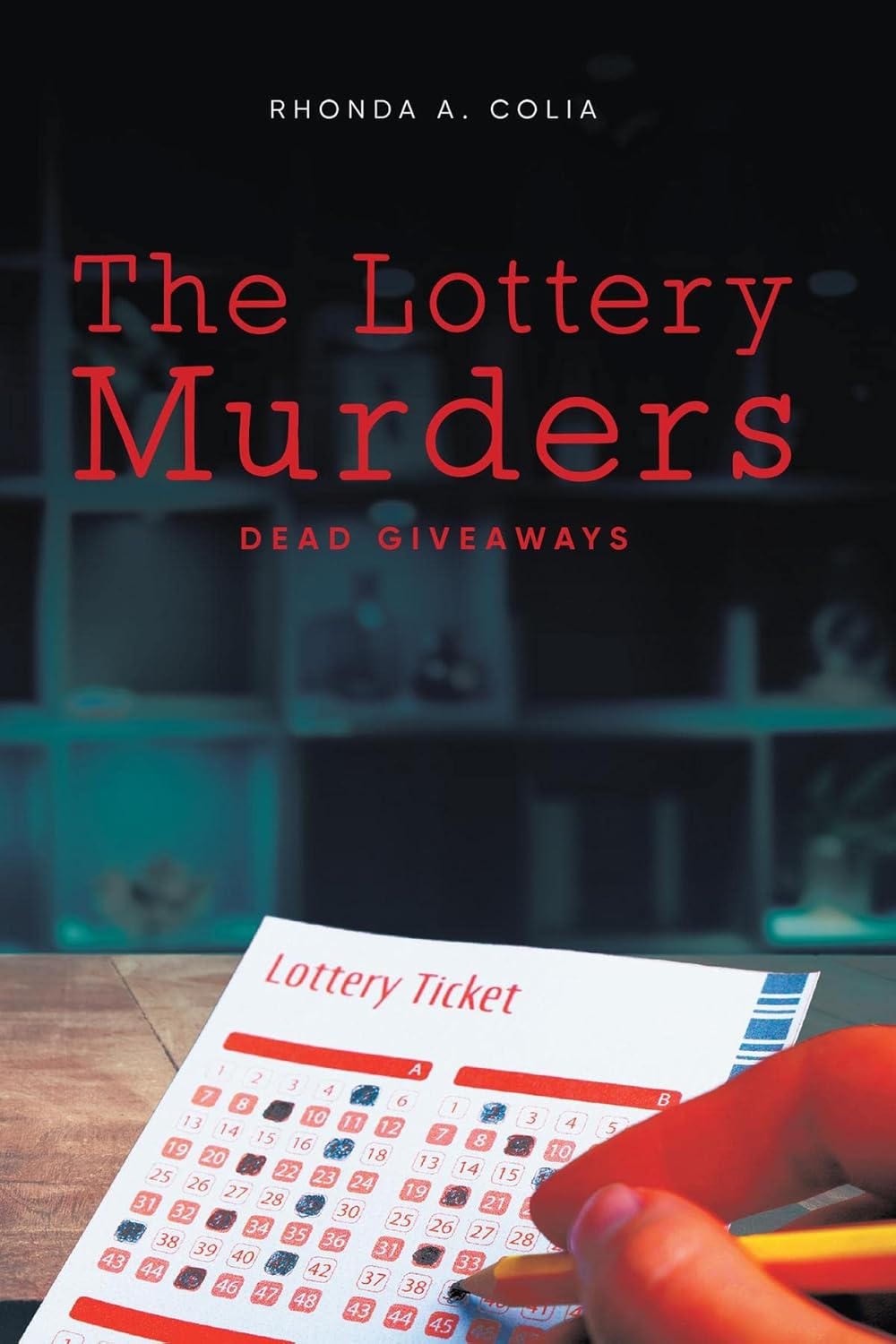 Amazon.com: The Lottery Murders: Dead Giveaways eBook : Rhonda A. Colia ...