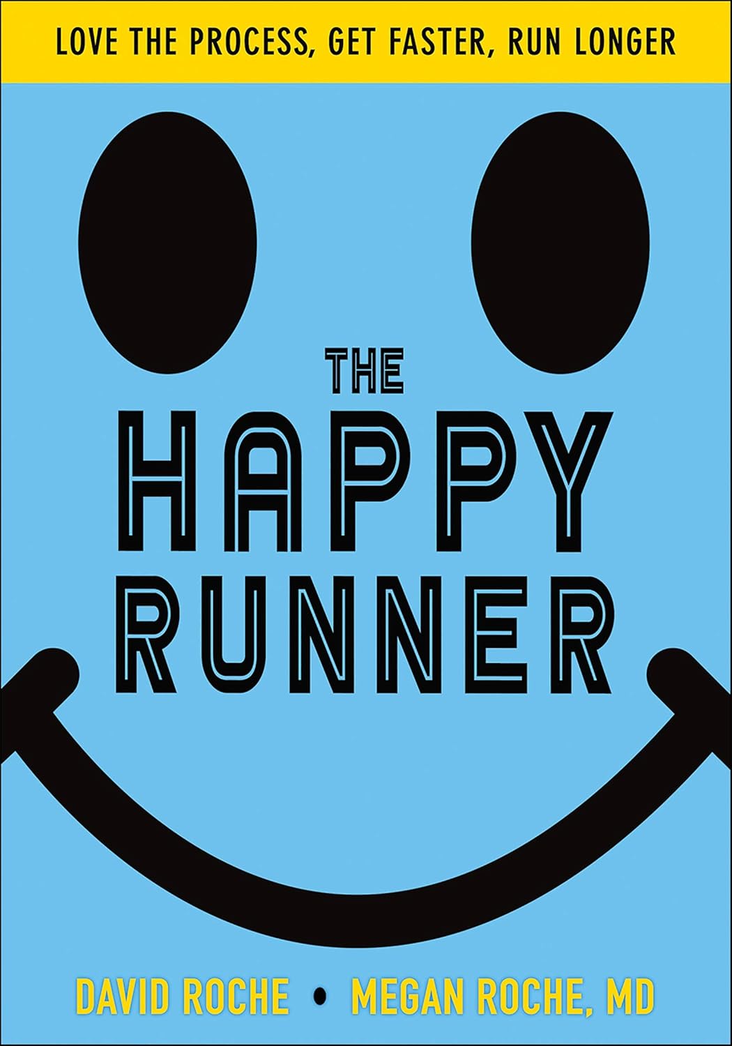 Amazon.com: The Happy Runner: Love the Process, Get Faster, Run Longer ...