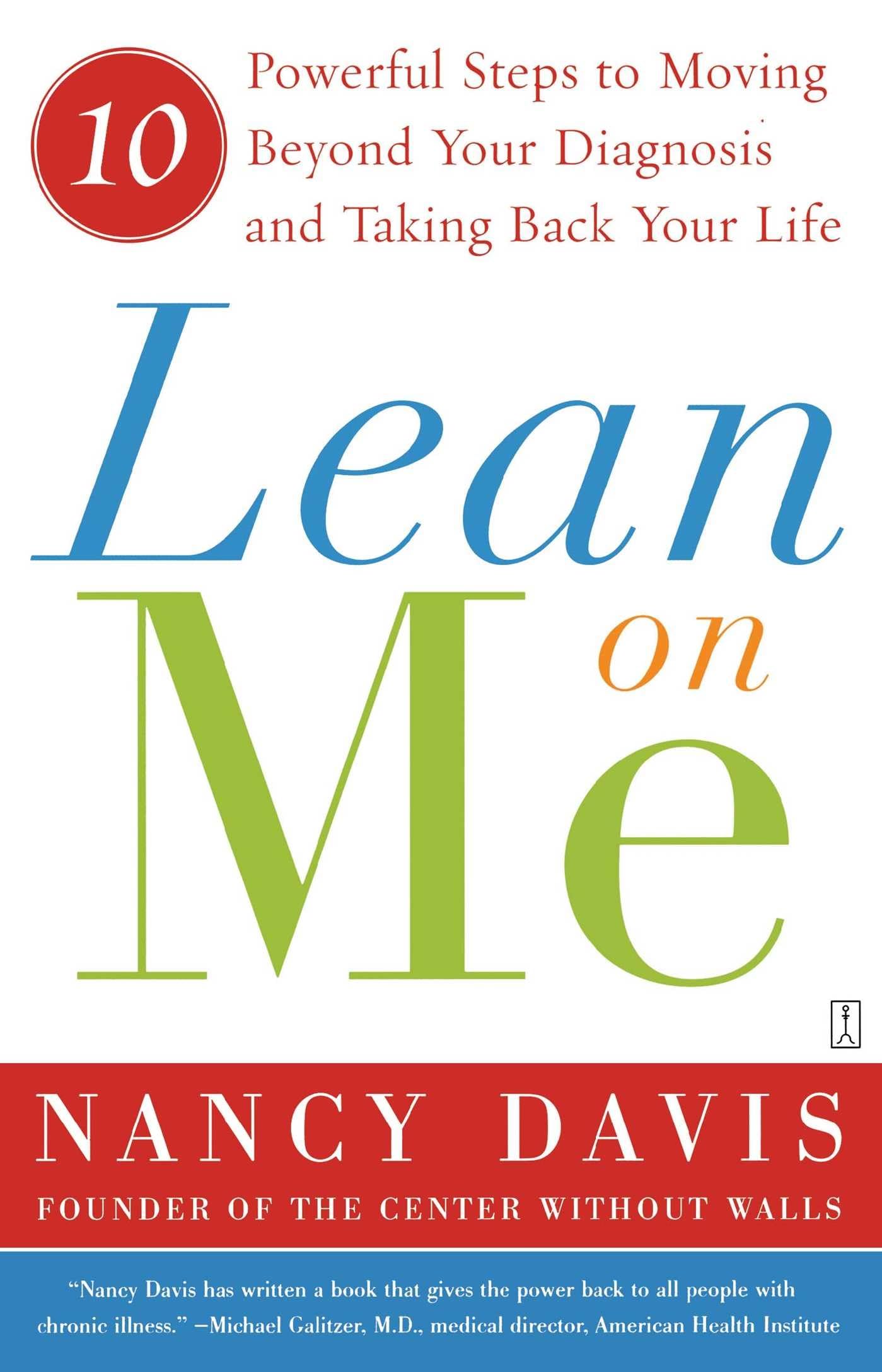 Lean on Me: 10 Powerful Steps to Moving Beyond Your Diagnosis and ...