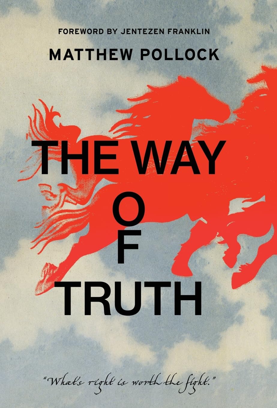 The Way of Truth: What's Right is Worth the Fight: Pollock, Matthew ...