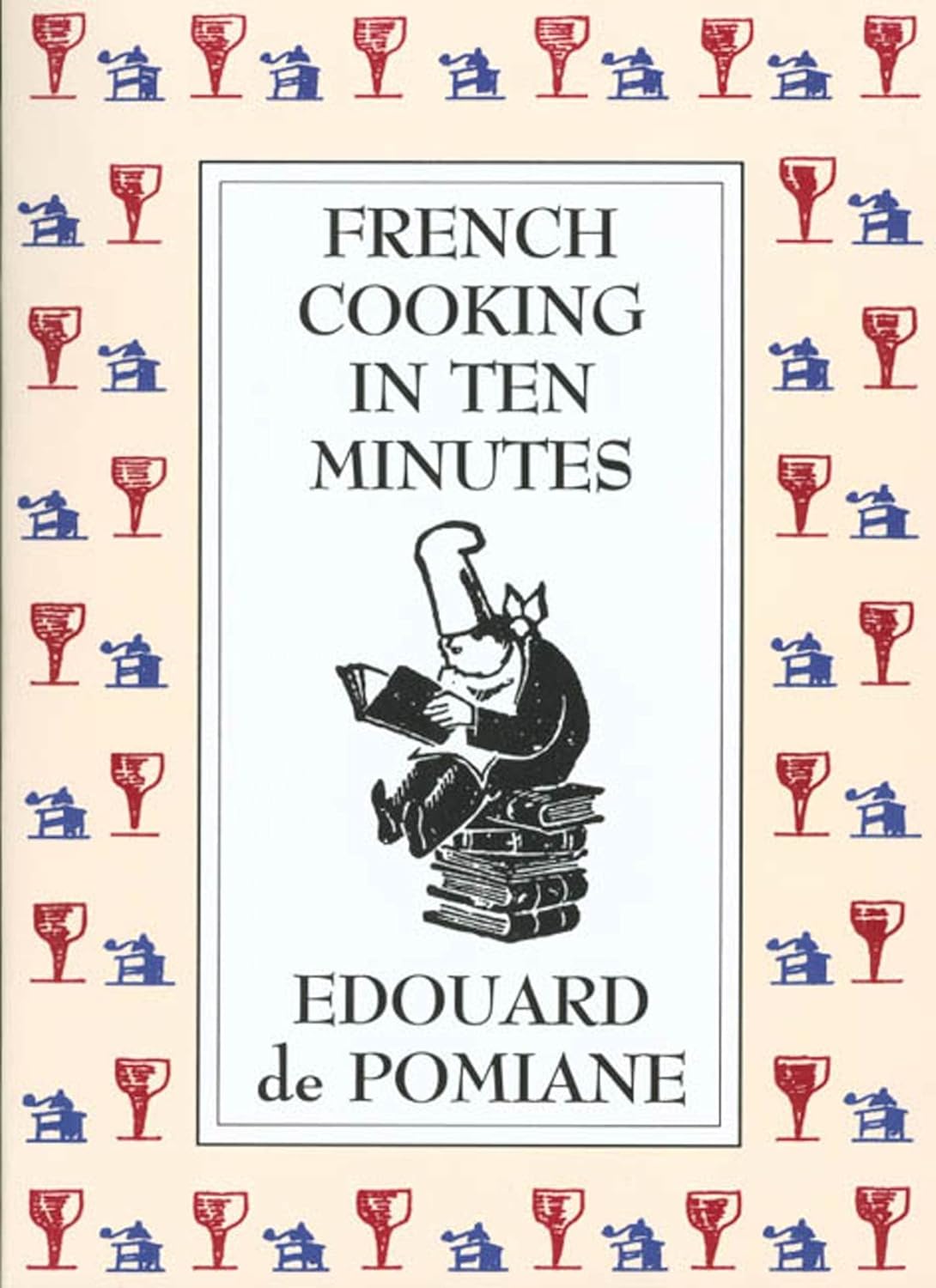 French Cooking in Ten Minutes: Adapting to the Rhythm of Modern Life ...