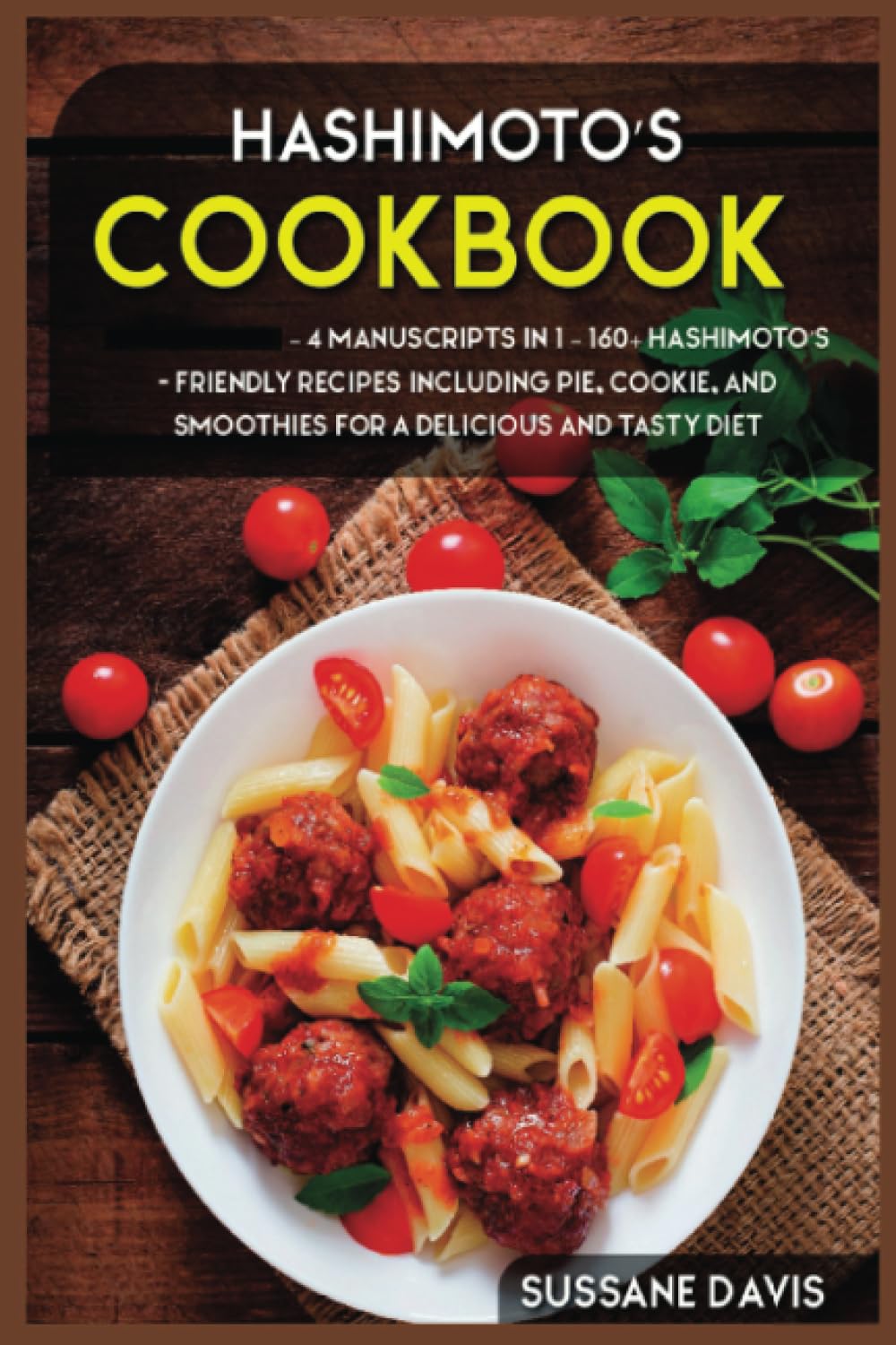 Amazon.com: Hashimoto’s Cookbook: 4 Manuscripts in 1 – 160+ Hashimoto’s ...