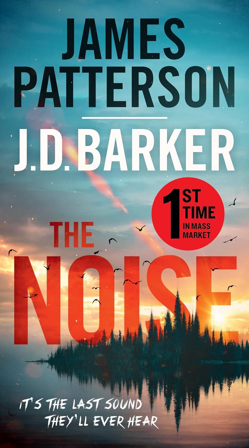 Amazon.com: The Noise: A Thriller: 9781538753040: Patterson, James ...