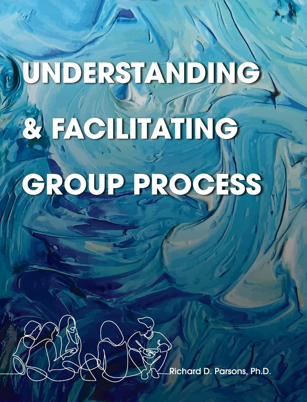 Understanding and Facilitating Group Process: Parsons, Richard D ...