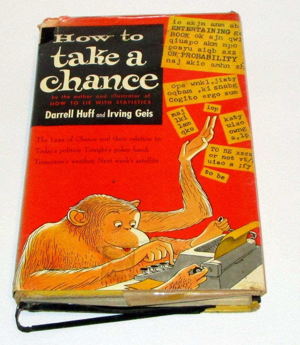 How to Take a Chance: Darrell Huff, Irving Geis: Amazon.com: Books