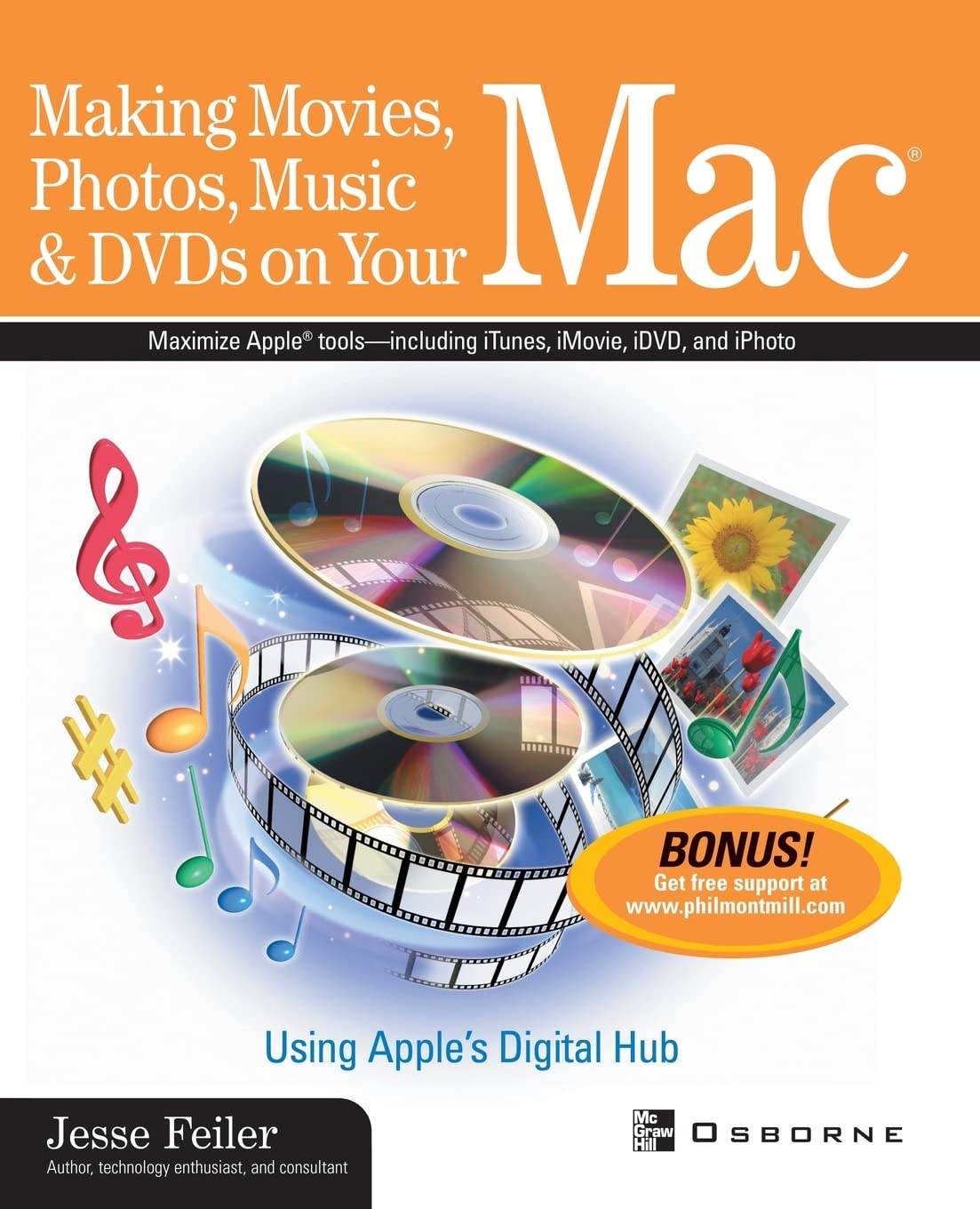 Making Movies, Photos, Music & DVDs on Your Mac: Using Apple's Digital ...