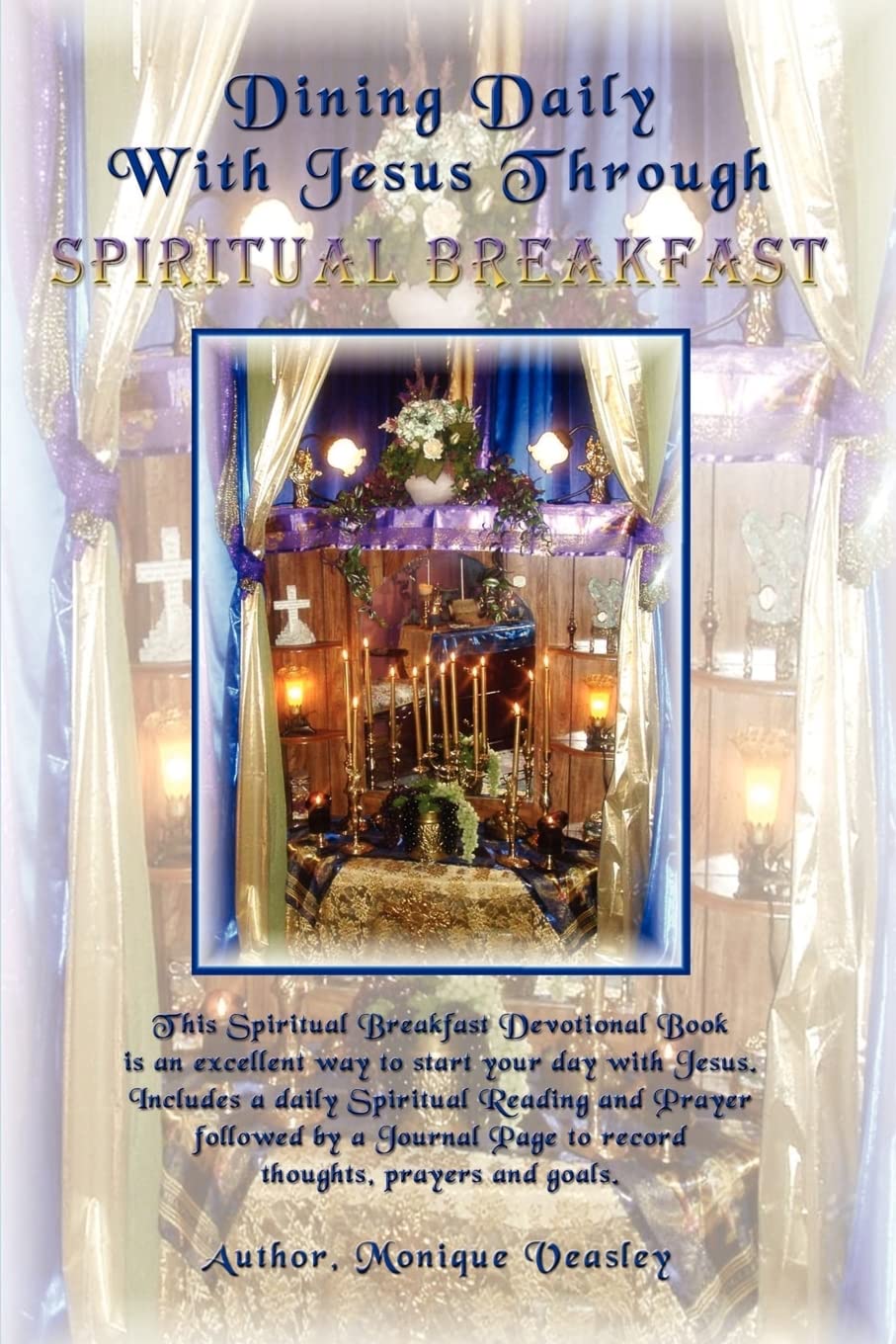 Dining Daily With Jesus Through Spiritual Breakfast: Veasley, Monique ...