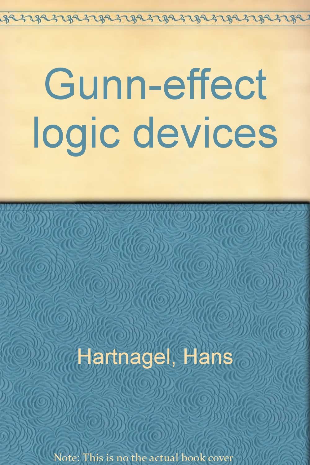 Gunn-effect logic devices: Hartnagel, H.: 9780444195487: Amazon.com: Books