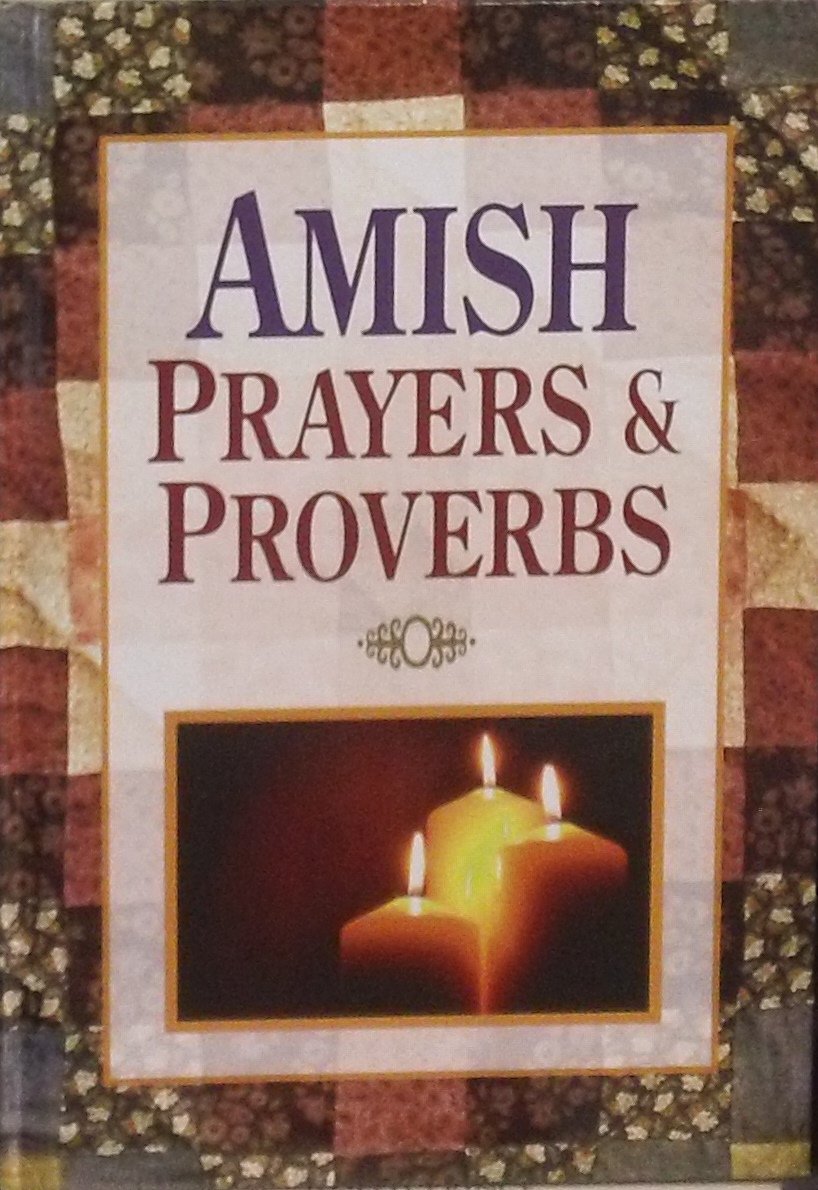 Amish Prayers & Proverbs: Lena Yoder: 9781450859646: Amazon.com: Books