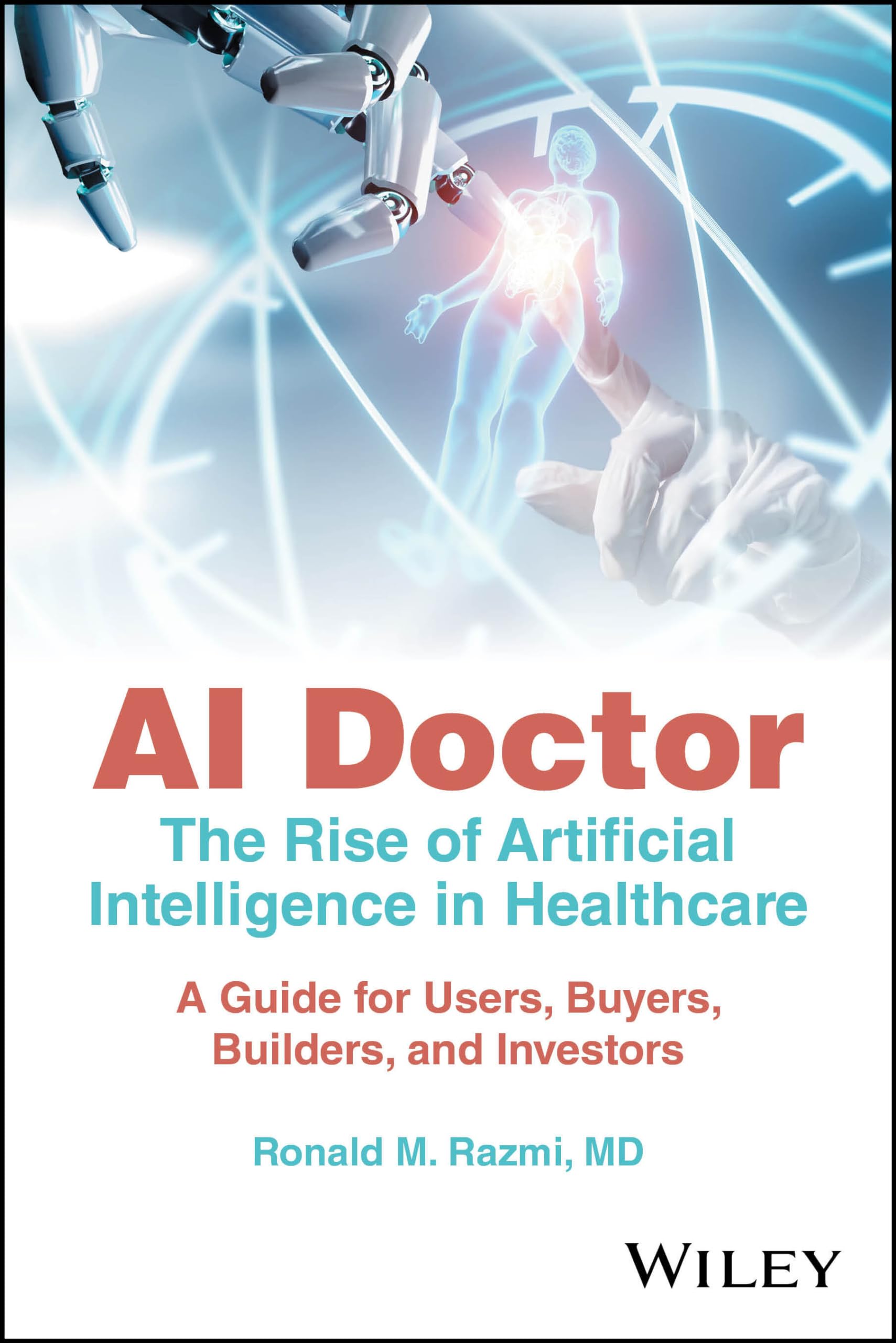 AI Doctor: The Rise of Artificial Intelligence in Healthcare - A Guide ...