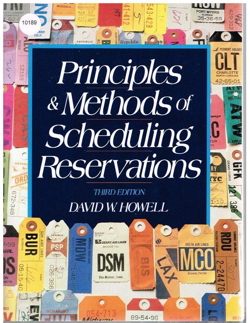 Principles and Methods of Scheduling Reservations (3rd Edition): Howell ...