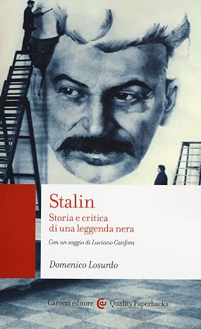 Stalin. Storia e critica di una leggenda nera : Losurdo, Domenico ...