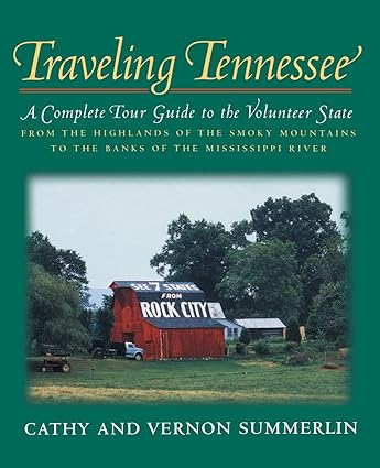 Traveling Tennessee: A Complete Tour Guide to the Volunteer State from ...